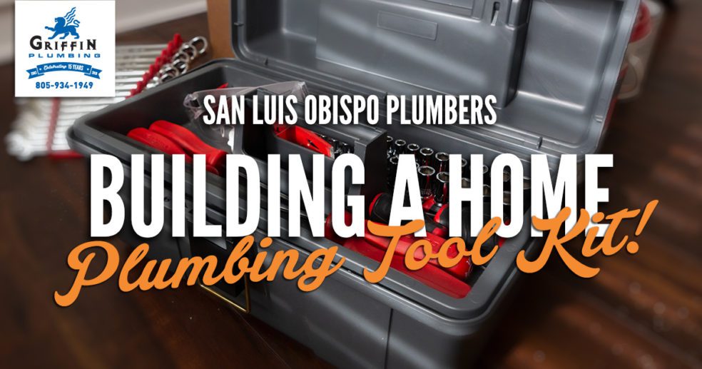 Building a Home Plumbing Tool Kit - Griffin Plumbing, Inc.